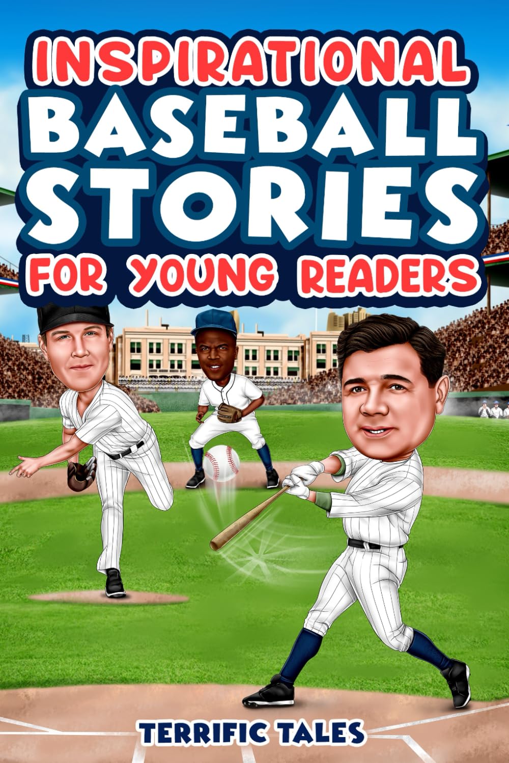 Inspirational Baseball Stories for Young Readers: 12 Amazing True Tales ...