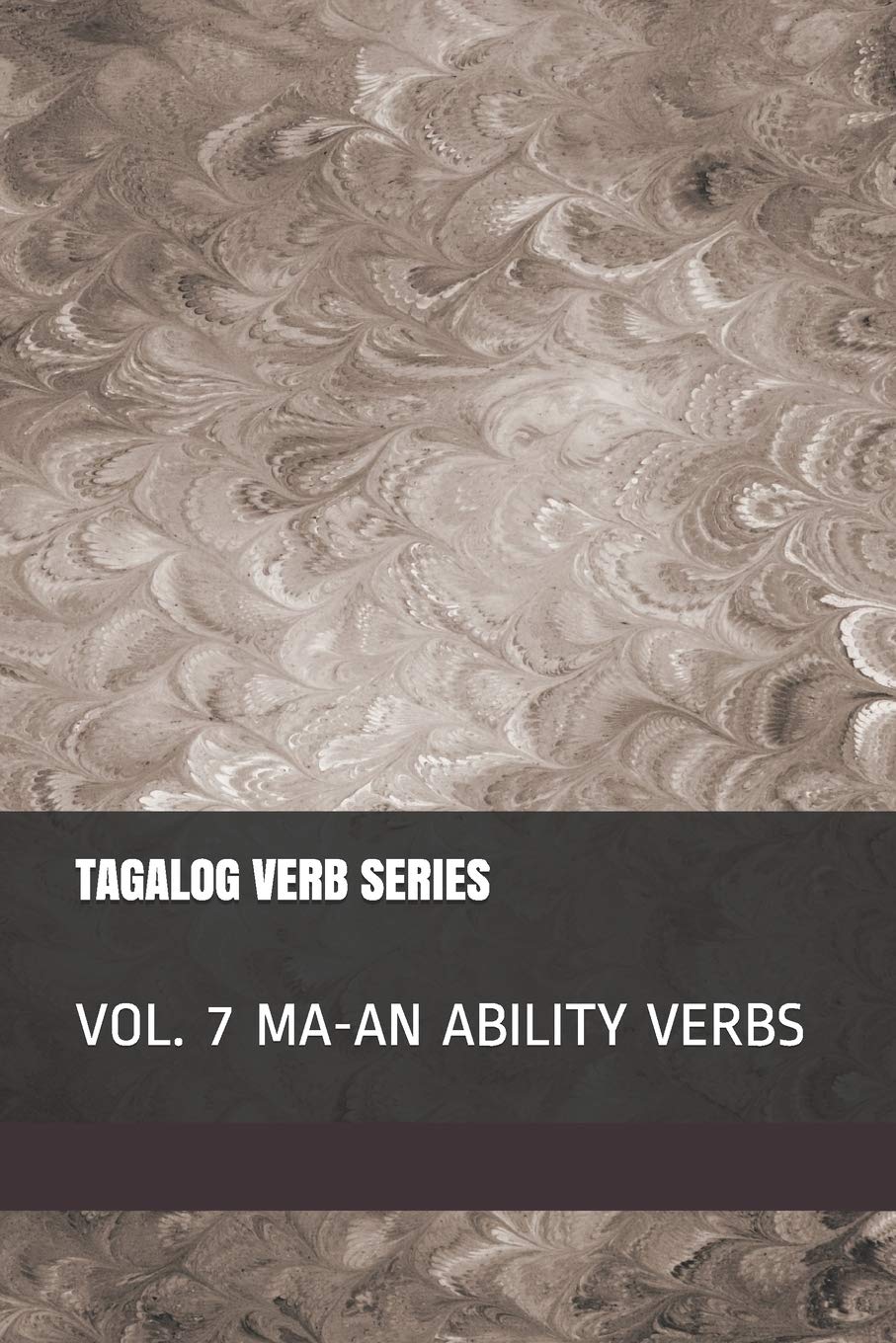 Tagalog Verb Series - Vol. 7 MA-AN Ability Verbs: Baarsch, Shubana ...