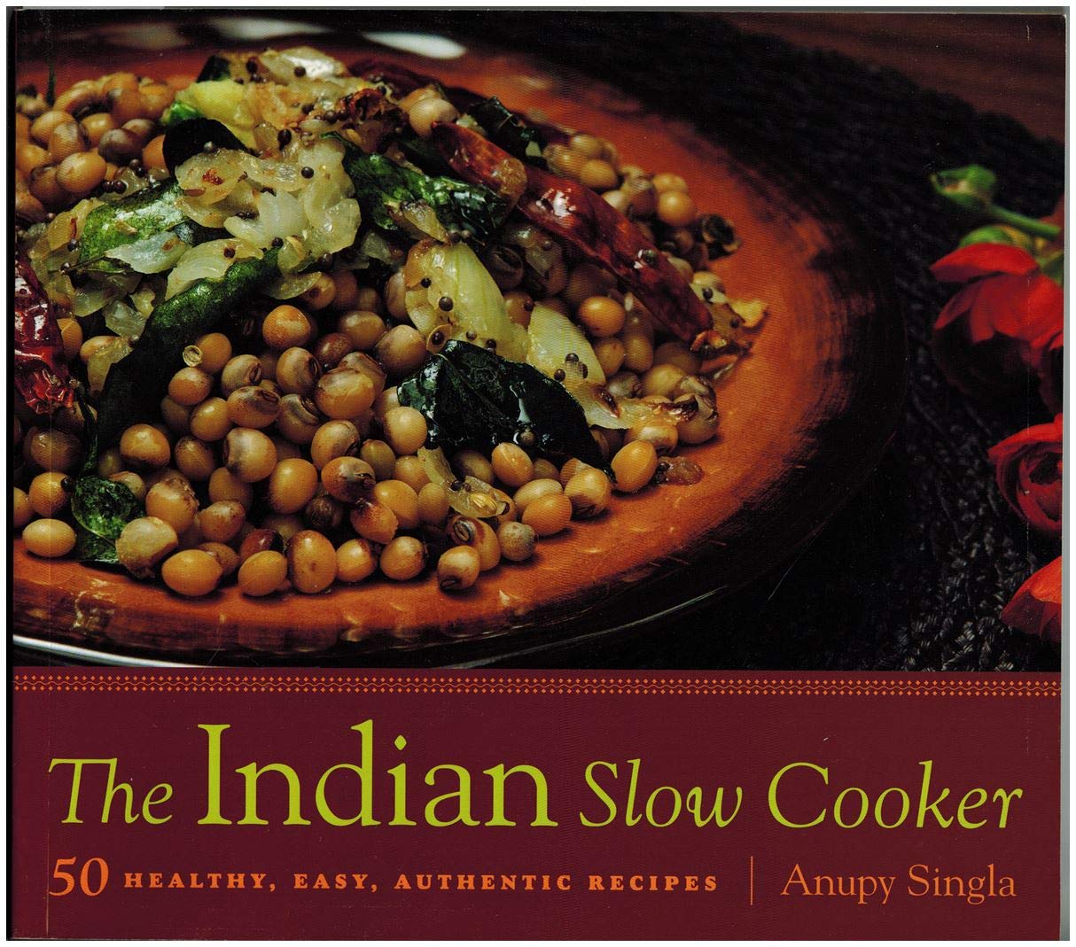 The Indian Slow Cooker: 50 Healthy, Easy, Authentic Recipes: Singla, Anupy: 9781572841116 ...