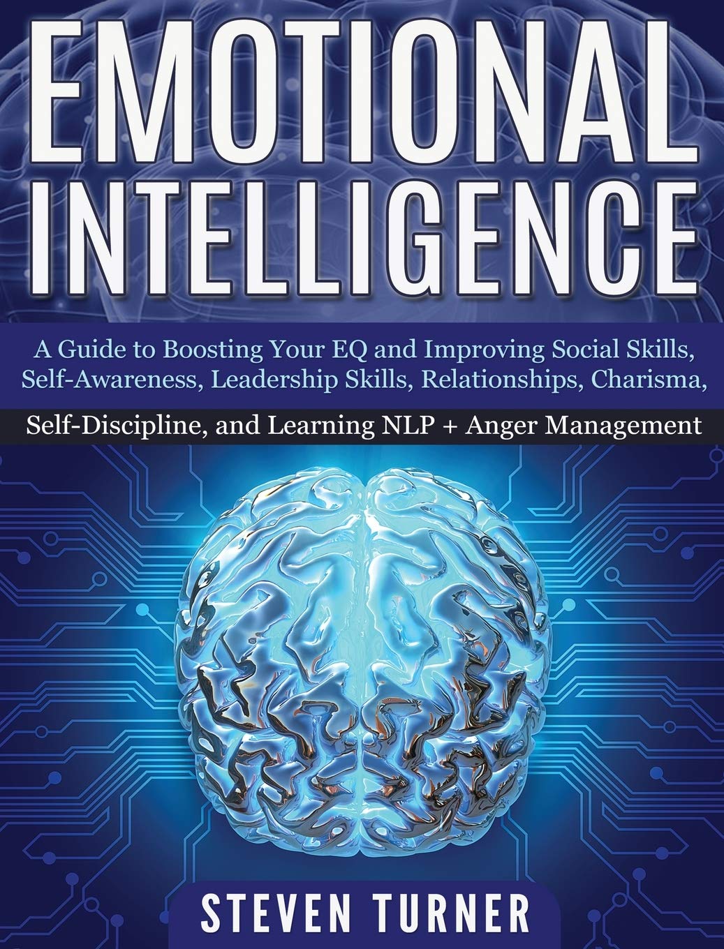 Emotional Intelligence: A Guide to Boosting Your EQ and Improving ...
