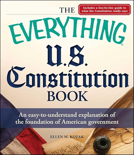 The Everything U.S. Constitution Book: An easy-to-understand ...