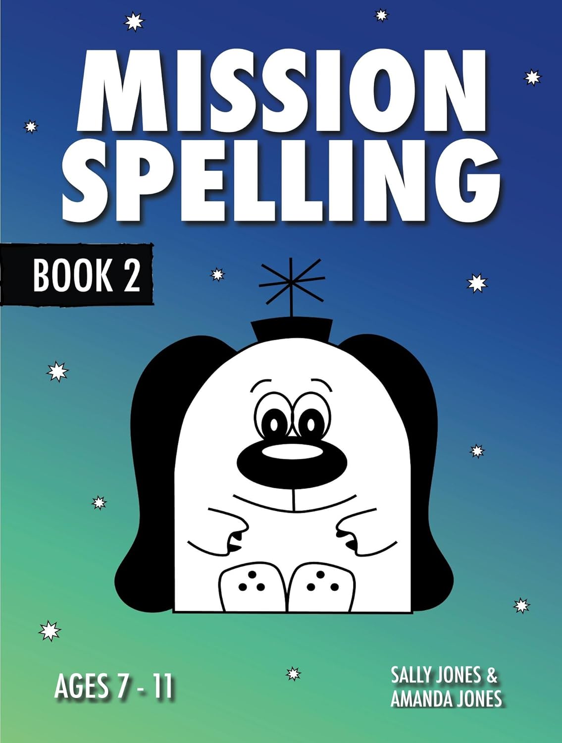 Mission Spelling: Book 2: A crash course to succeed in spelling with ...