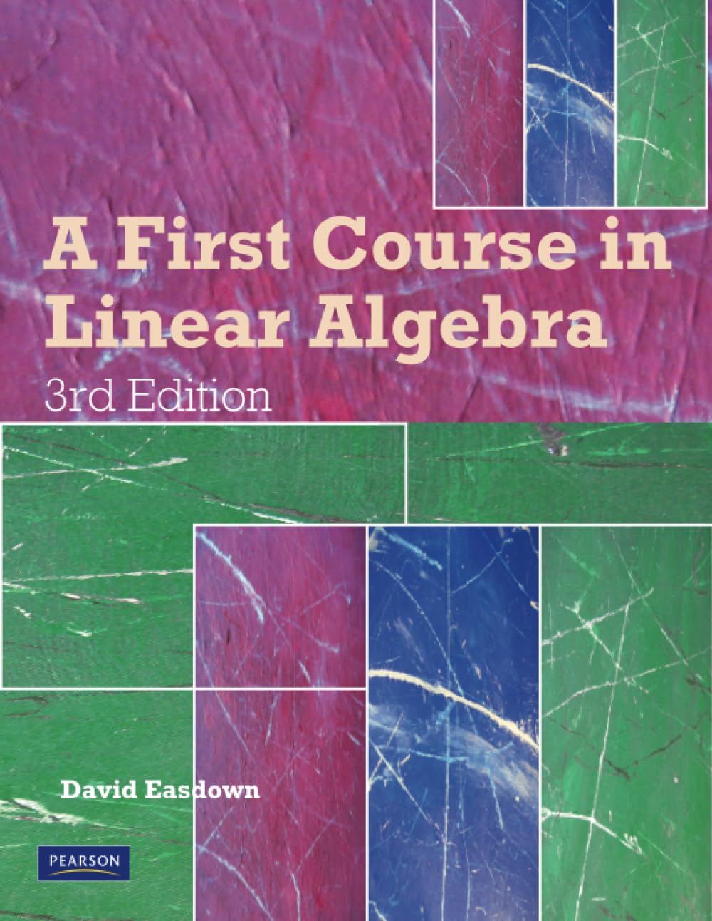 First Course in Linear Algebra, A, Pearson Original Edition: David ...