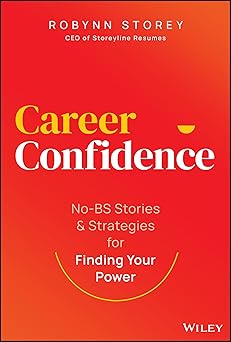 Career Confidence: No-BS Stories and Strategies for Finding Your Power ...