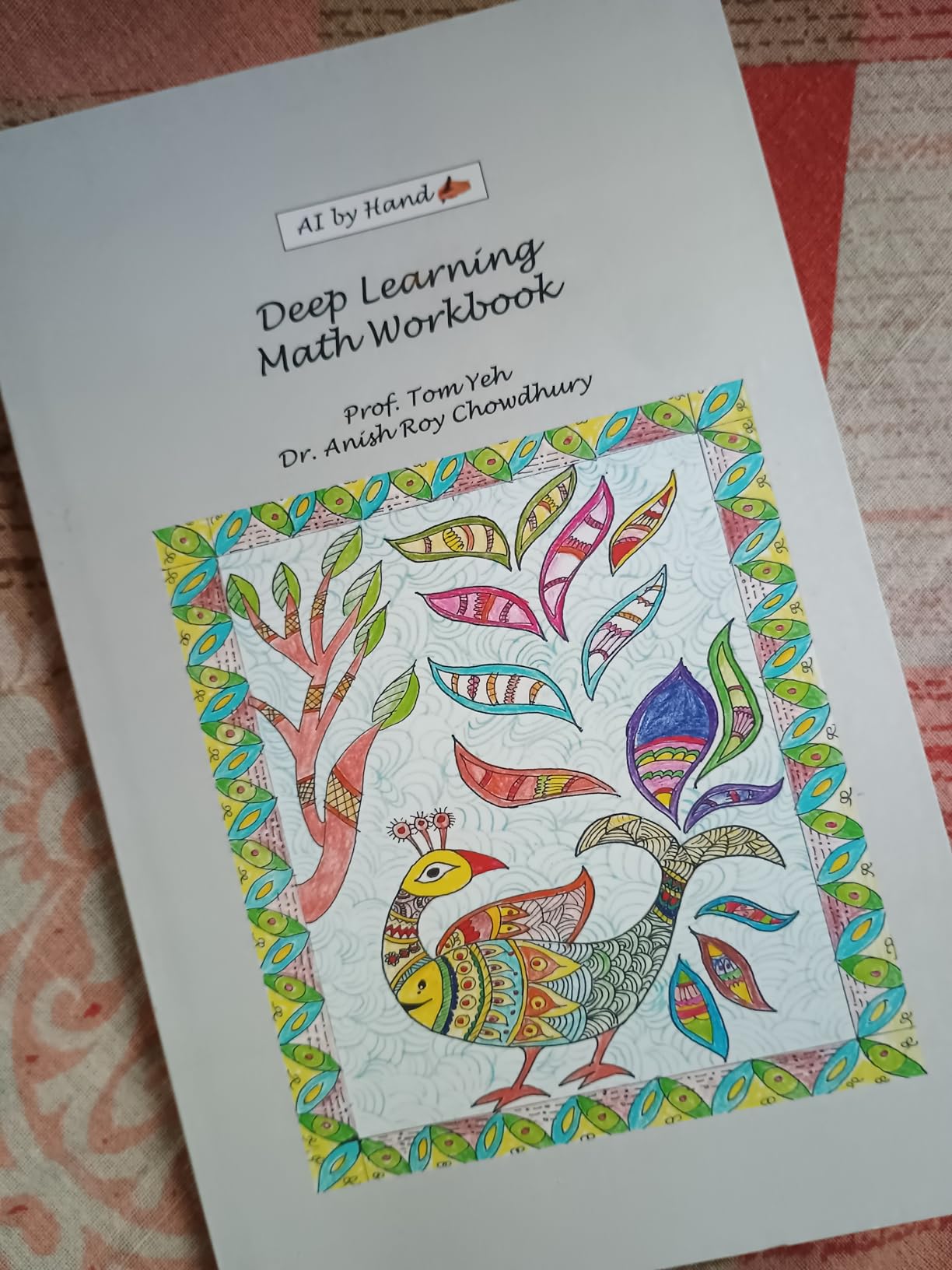 Buy Deep Learning Math Workbook- AI by Hand (India Ed.) by Prof. Tom Yeh & Dr. Anish Roy ...