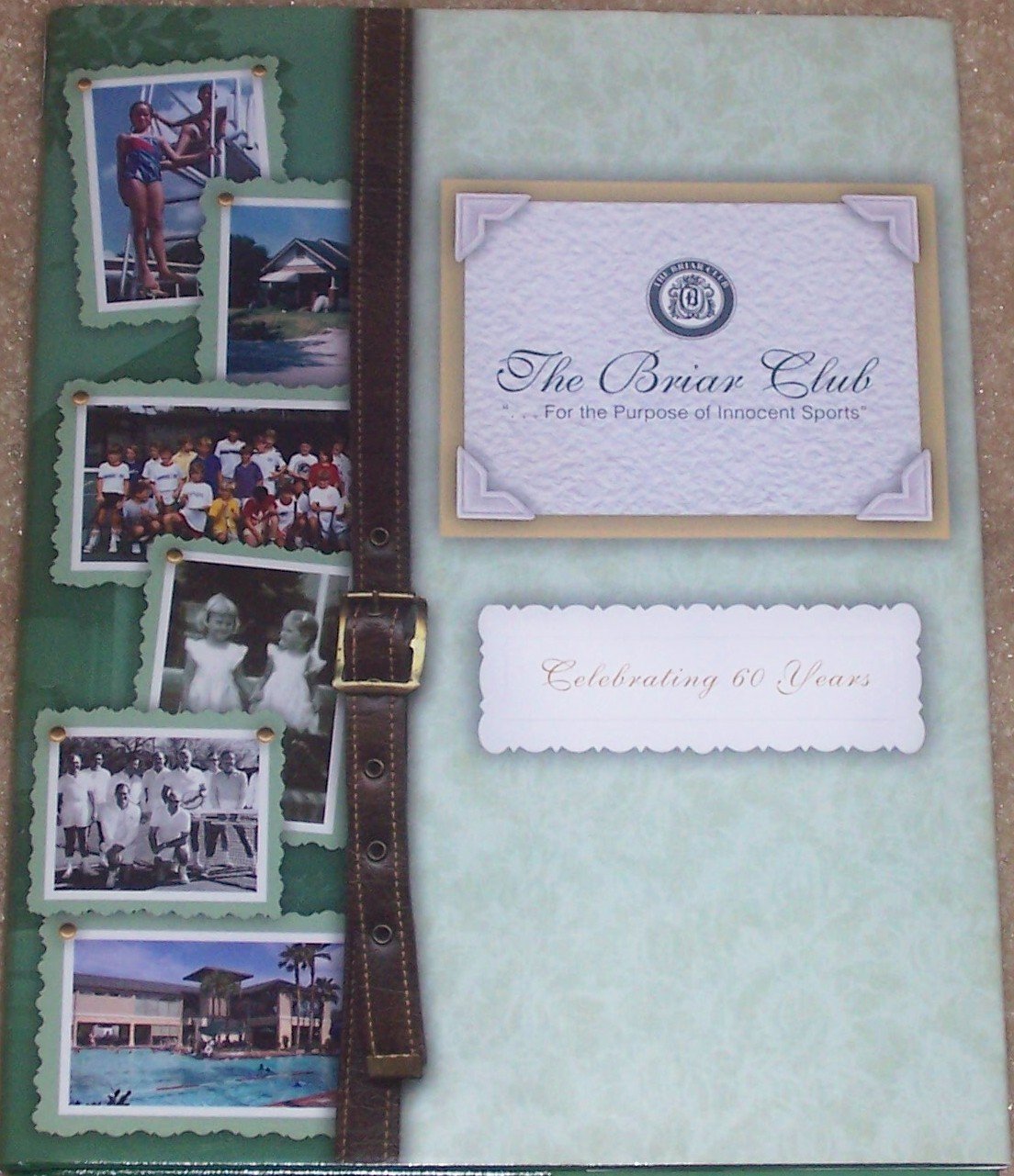 The Briar Club- For the Purpose of Innocent Sports: Celebrating 60 ...