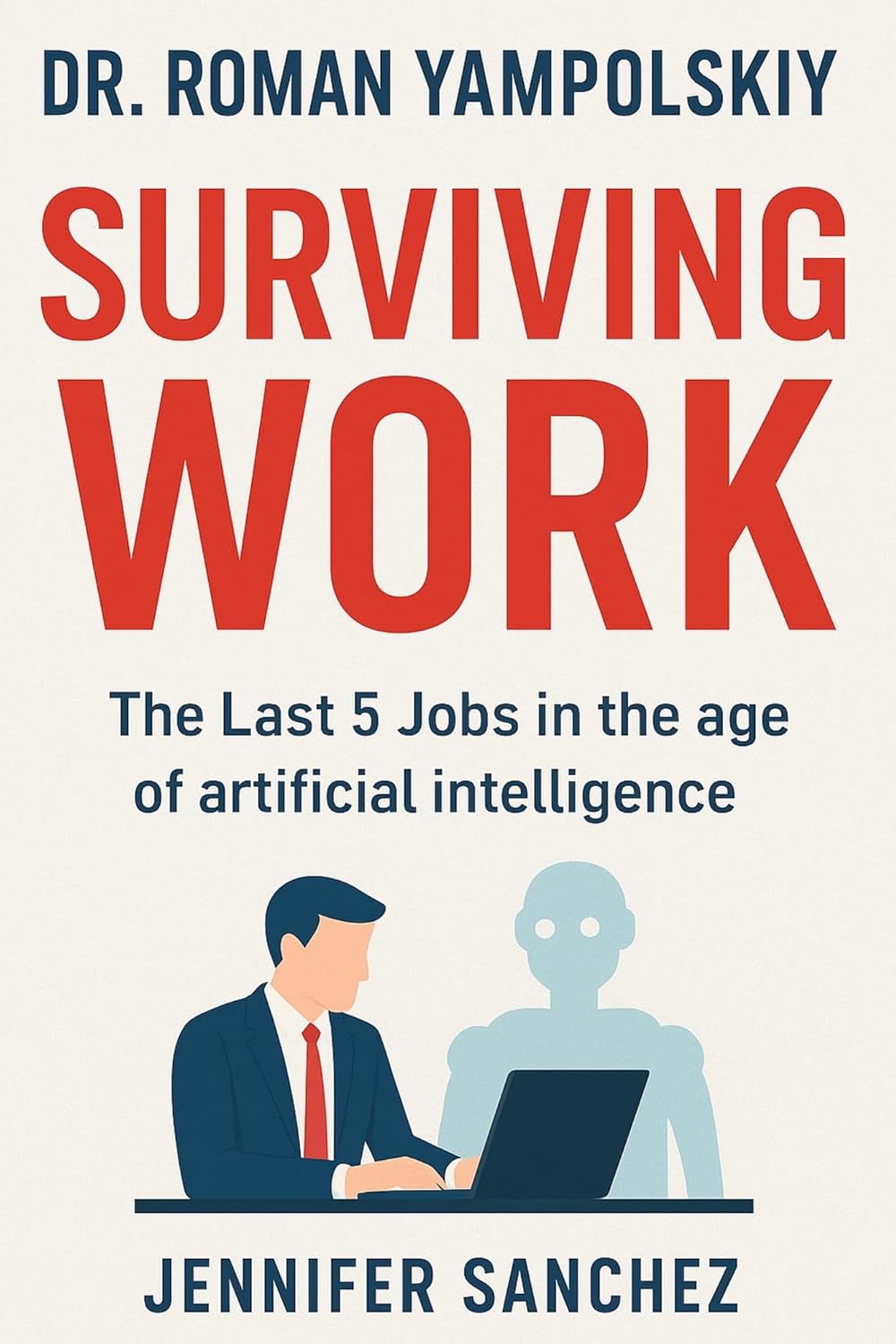 Dr. Roman Yampolskiy: Surviving Work (English Edition) eBook : Sanchez ...