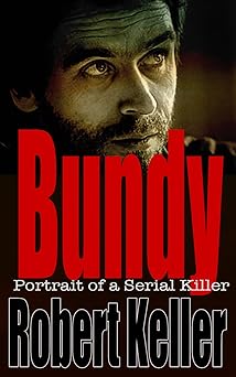 Amazon.com: Bundy: Portrait of a Serial Killer: The Shocking True Story ...