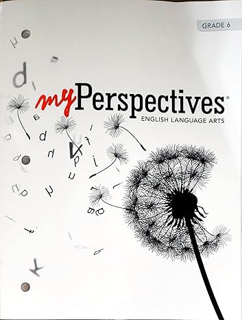 myPerspectives, English Language Arts, Grade 6, Student ed., c.2022 ...