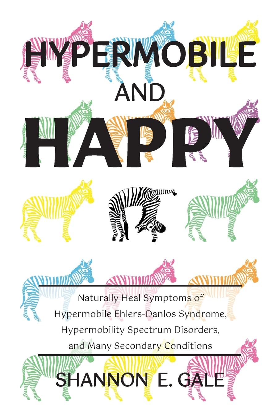 Hypermobile and Happy: Naturally Heal Symptoms of Hypermobile Ehlers ...