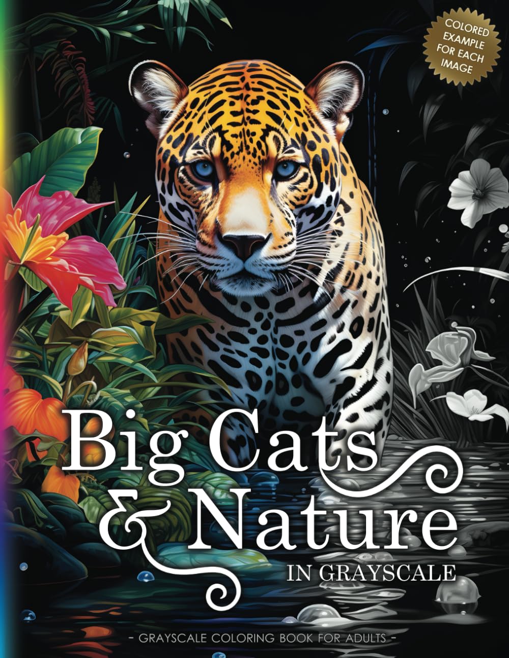 BIG CATS & NATURE: A Grayscale Coloring Book for Adults & Teens ...
