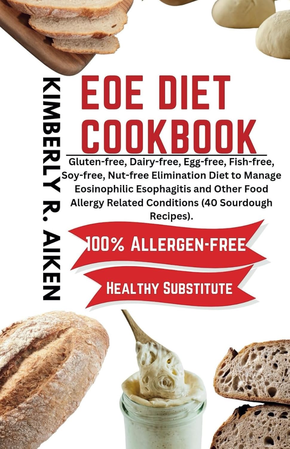 EoE diet cookbook: Gluten-free, Dairy-free, Egg-free, Fish-free, Soy ...