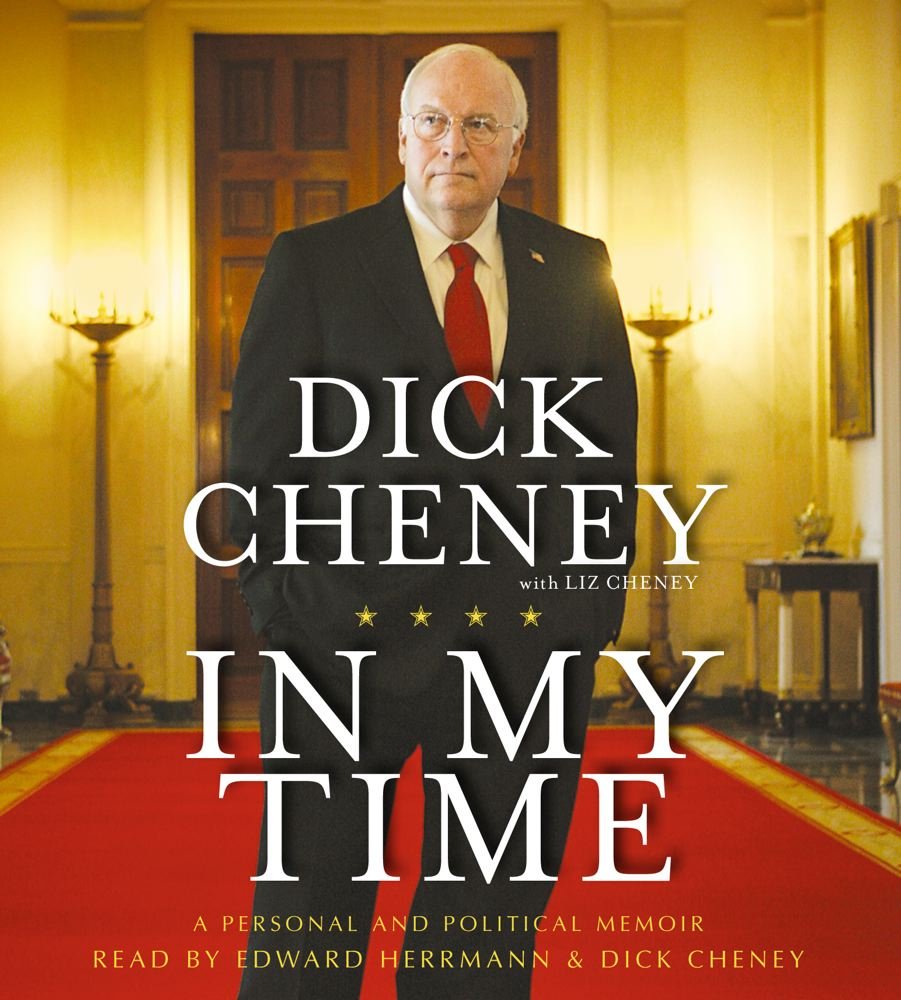 In My Time: A Personal and Political Memoir: Cheney, Dick, Herrmann ...