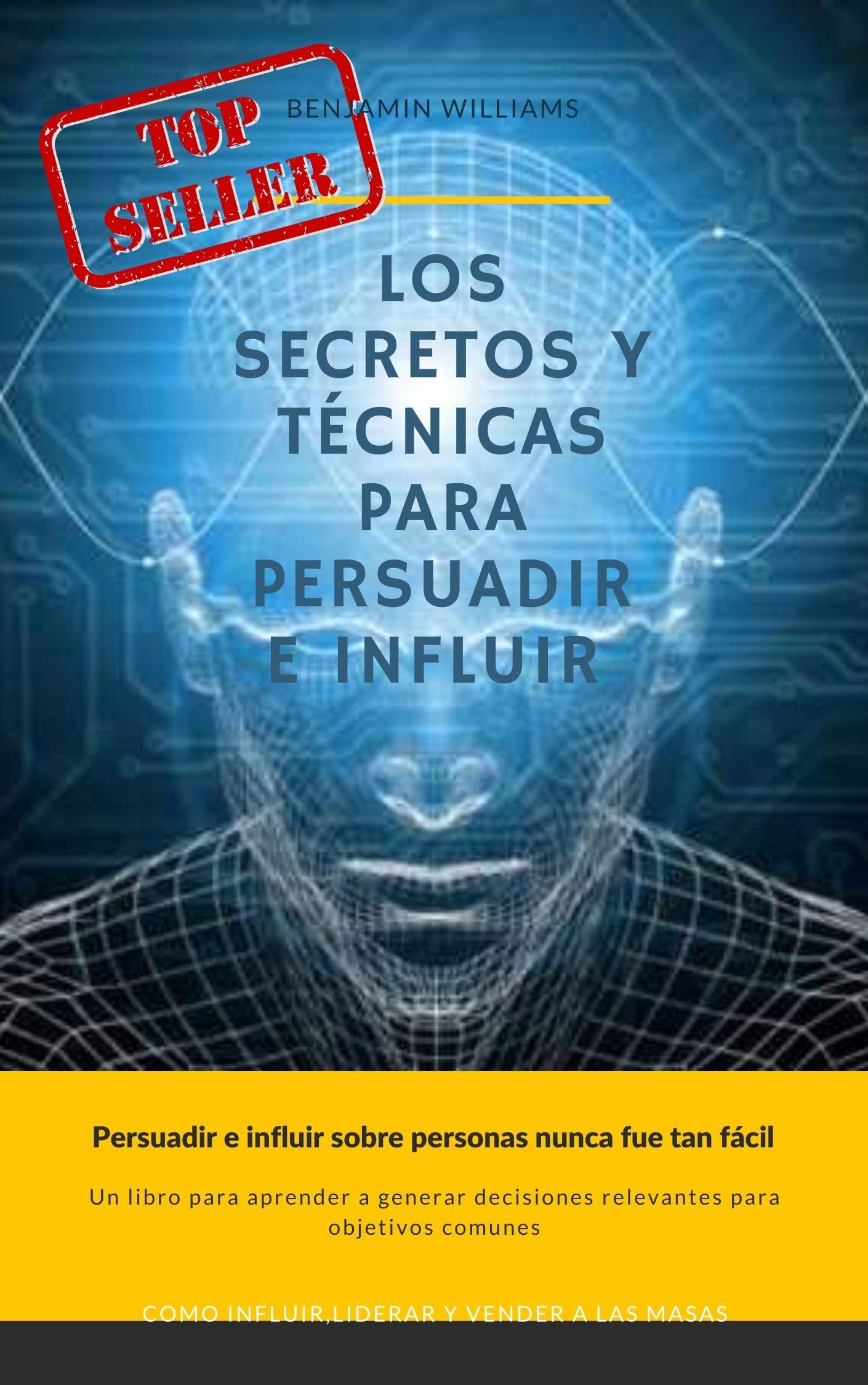 Buy Los secretos y técnicas para persuadir e influir sobre personas y ...