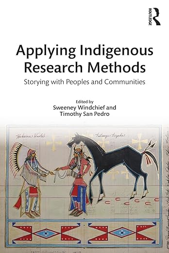 Applying Indigenous Research Methods: Storying with Peoples and ...