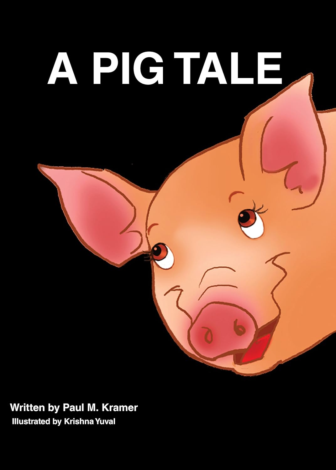A Pig Tale: Kramer, Paul M.: 9781941095133: Amazon.com: Books