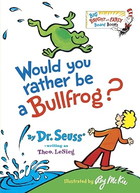 Amazon.com: Would You Rather Be a Bullfrog? (Big Bright & Early Board ...