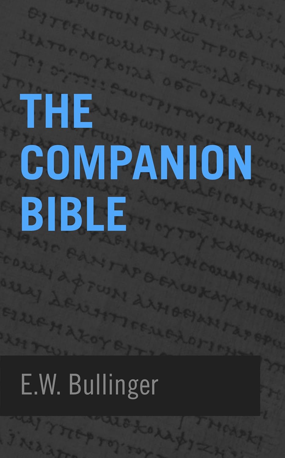The Companion Bible - Kindle edition by Bullinger, E. W.. Religion ...