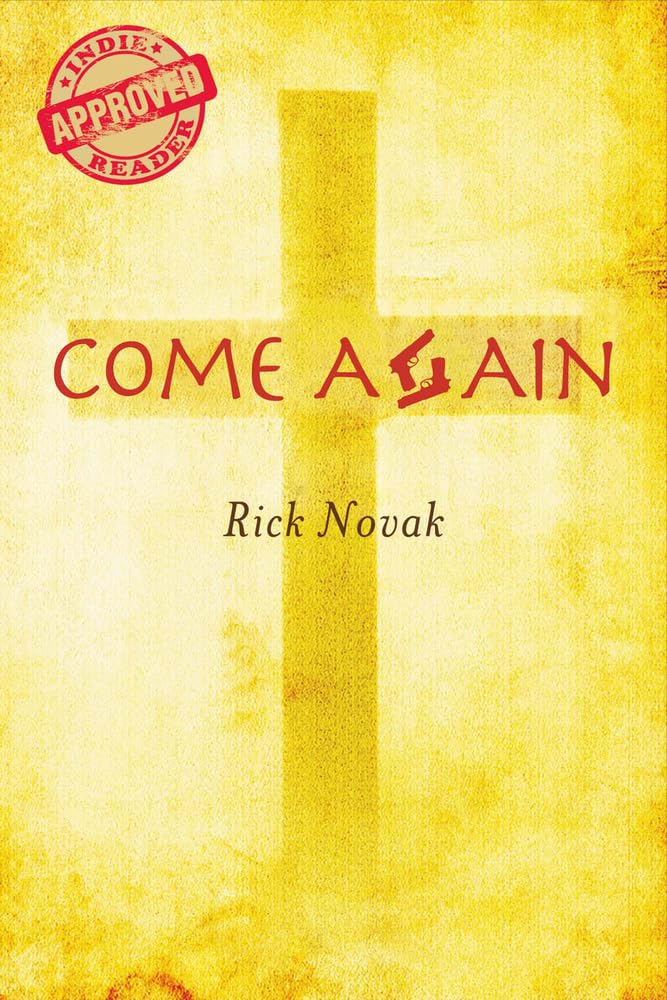 Come Again (1): Novak, Rick: 9781483565736: Amazon.com: Books