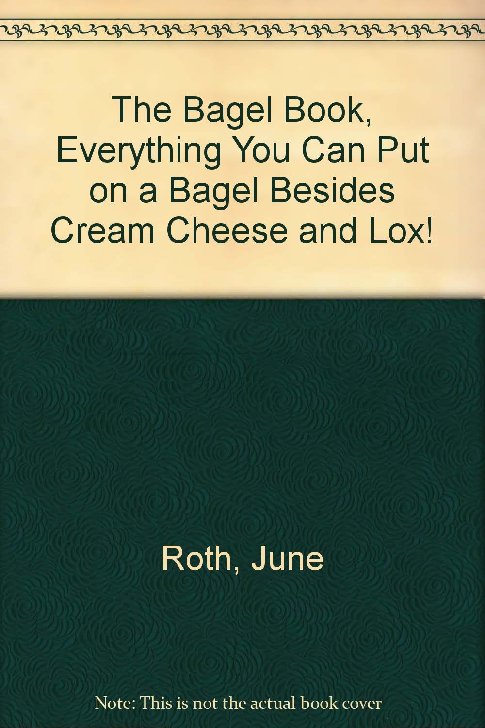 The Bagel Book, Everything You Can Put on a Bagel Besides Cream Cheese ...