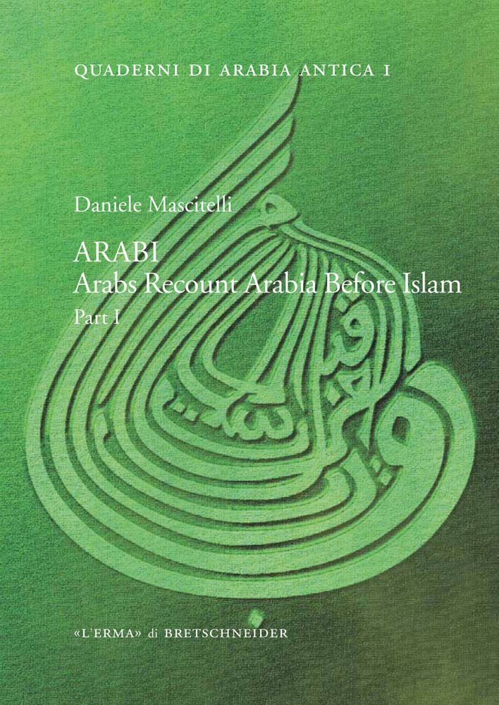 ARABI: Arabs Recount Arabia Before Islam. Part I (Quaderni Di Arabia ...