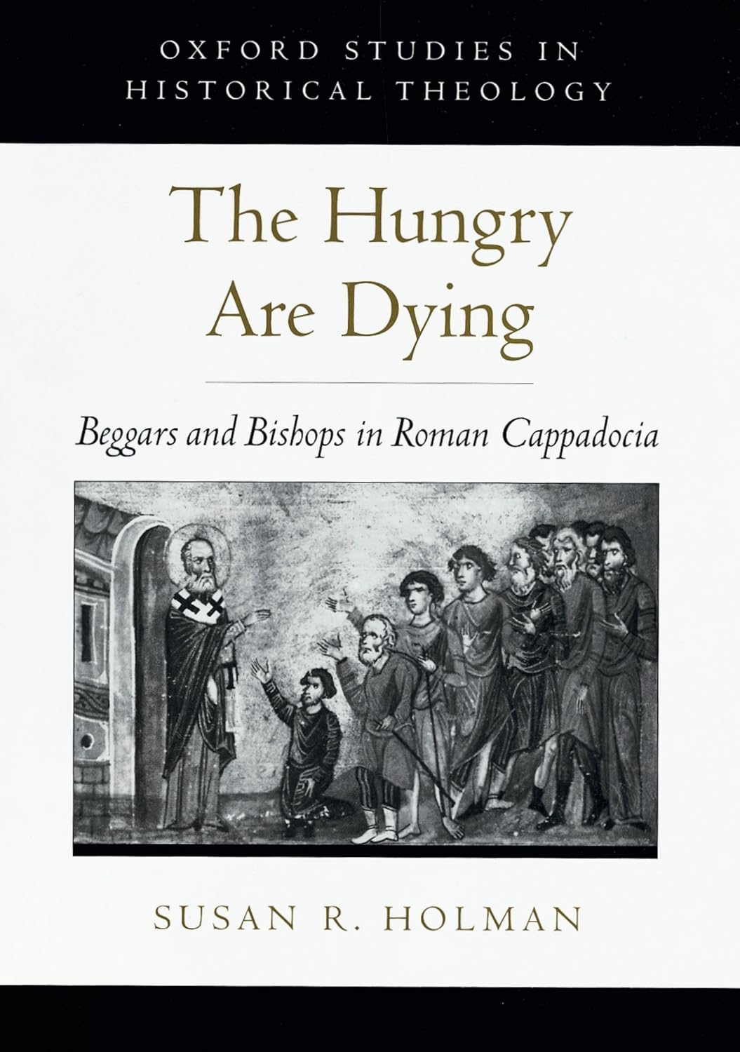 Amazon.com: The Hungry Are Dying: Beggars and Bishops in Roman ...
