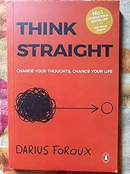 THINK STRAIGHT: Change Your Thoughts, Change Your Life eBook : Foroux ...