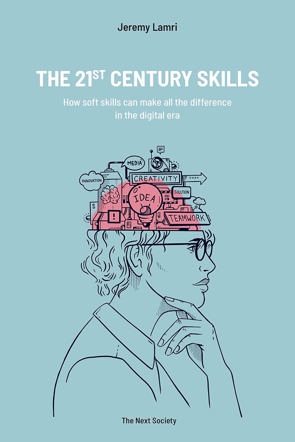 Amazon.com: The 21st Century Skills: How soft skills can make the ...