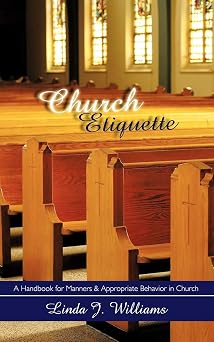 Amazon.com: Church Etiquette: A Handbook for Manners and Appropriate ...