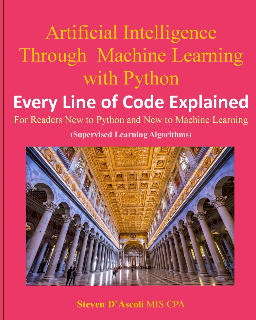 Artificial Intelligence Through Machine Learning WIth Python: Every ...
