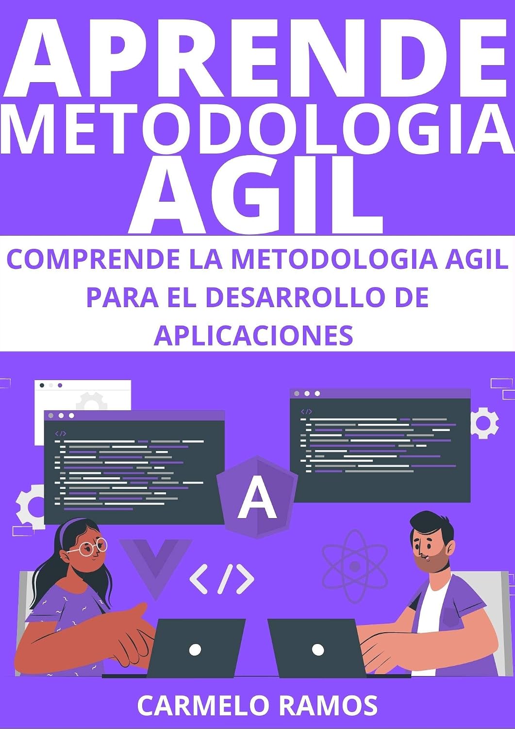 APRENDE AGILE : LA NUEVA METODOLOGIA DE DESARROLLO DE SOFTWARE PARA EL ...