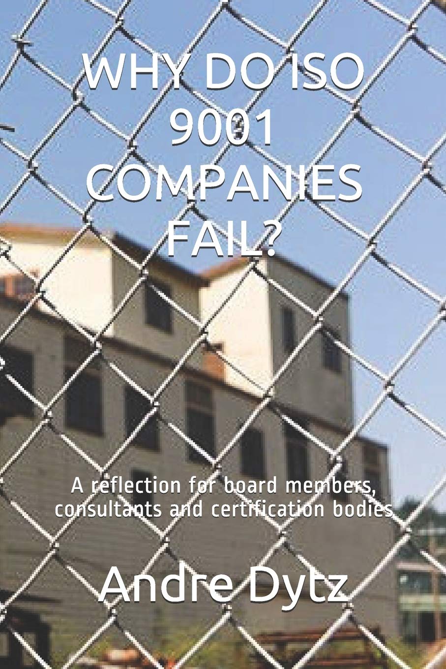 Buy Why Do ISO 9001 Companies Fail?: A reflection for board members ...