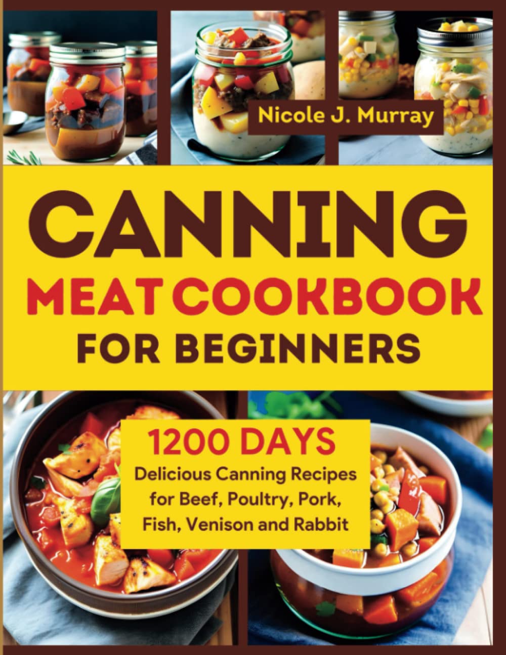 Canning Meat Cookbook for Beginners: A Complete Guide to Pressure ...