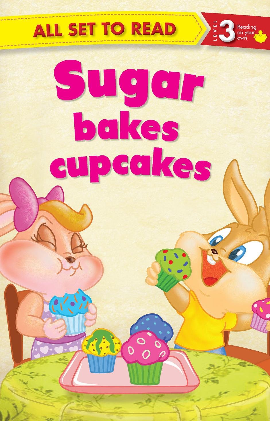 Sugar Bakes Cupcakes : All Set To Read eBook : Om Books Editorial team ...