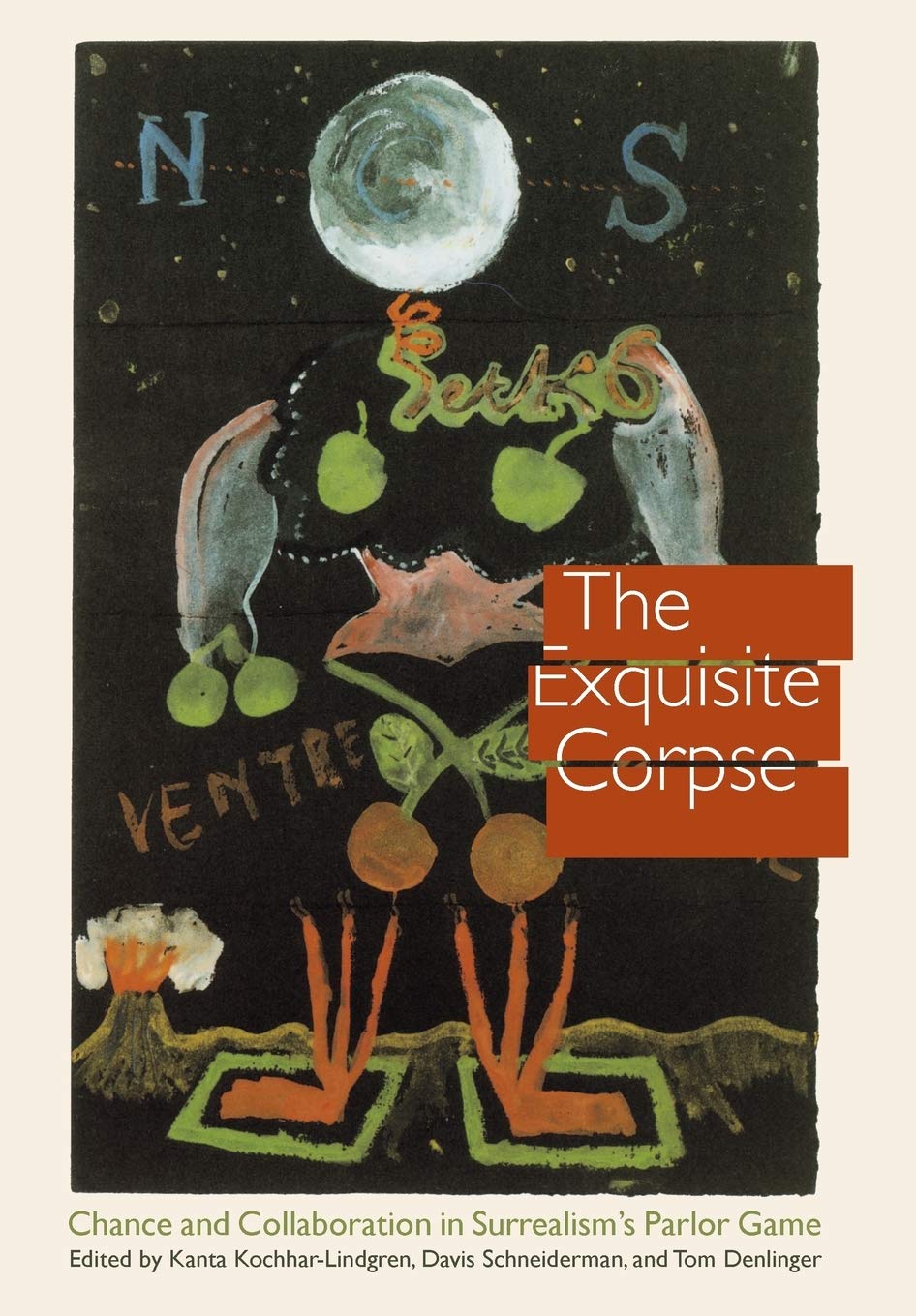 The Exquisite Corpse: Chance and Collaboration in Surrealism's Parlor ...