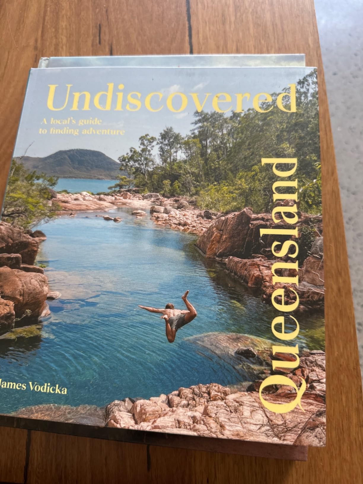 Undiscovered Queensland: A Local's Guide to Finding Adventure - Vodicka ...