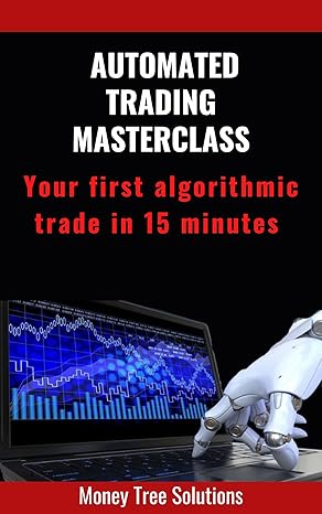 Amazon.com: Automated Trading Masterclass: Your first trading bot in 15 ...