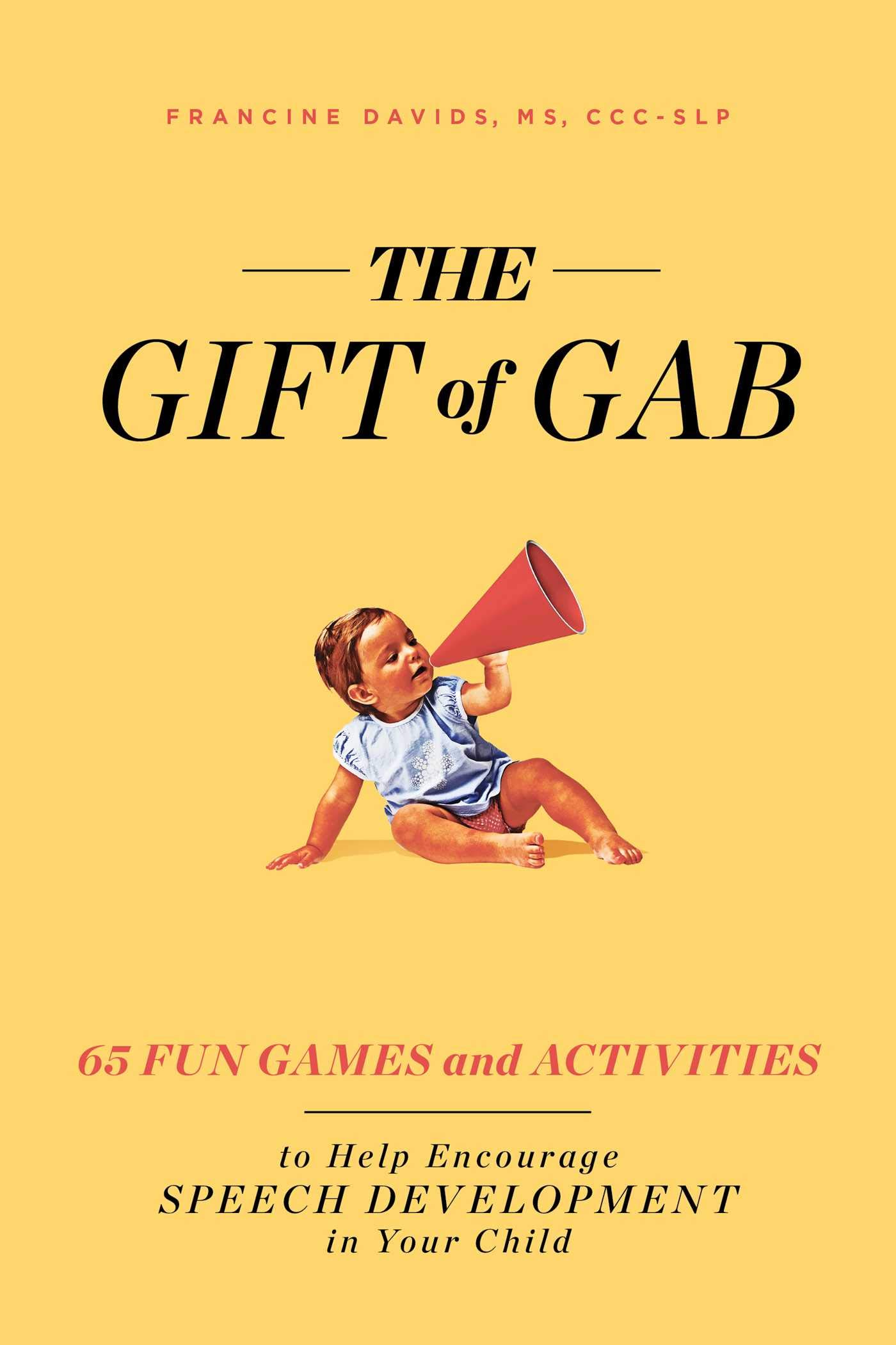 The Gift of Gab: 65 Fun Games and Activities to Help Encourage Speech Development in Your Child: Davids, Francine: 9781982139858: Books - Amazon.ca the-gift-of-gab-65-fun-games-and-activities-to-help-encourage-speech-development-in-your-child-davids-francine-9781982139858-books-amazon-ca