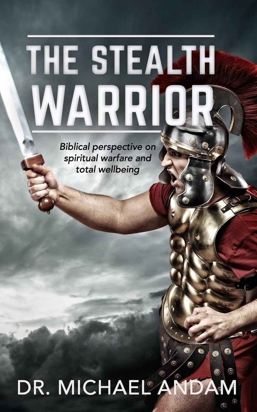 The Stealth Warrior: Biblical perspective on spiritual warfare and ...