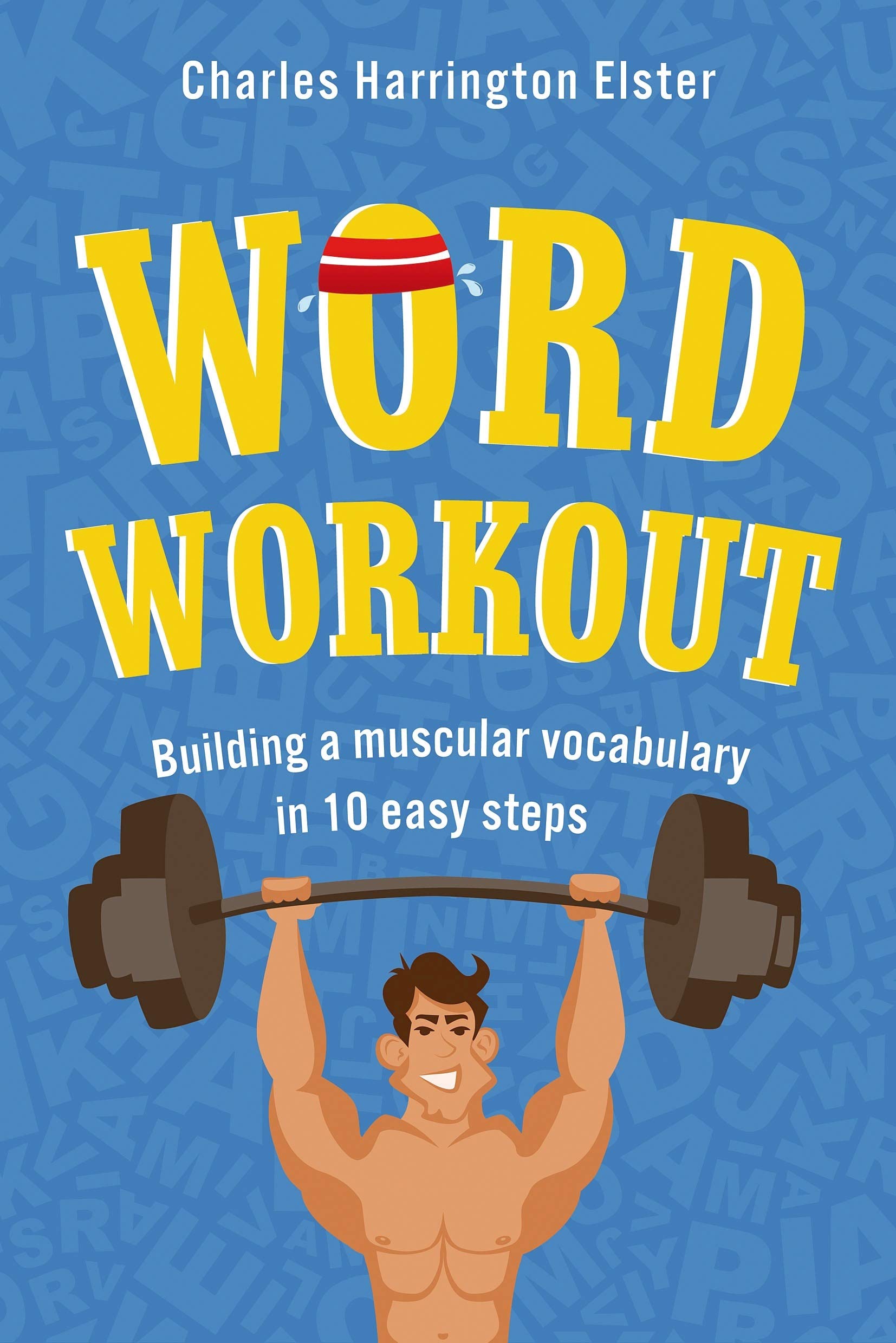 Word Workout Building A Muscular Vocabulary In 10 Easy Steps ...