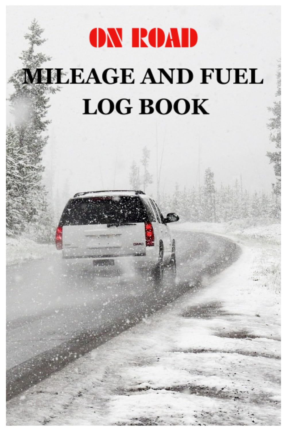 Amazon.com: ON ROAD MILEAGE AND FUEL LOG BOOK: VEHICLE MILEAGE AND FUEL ...