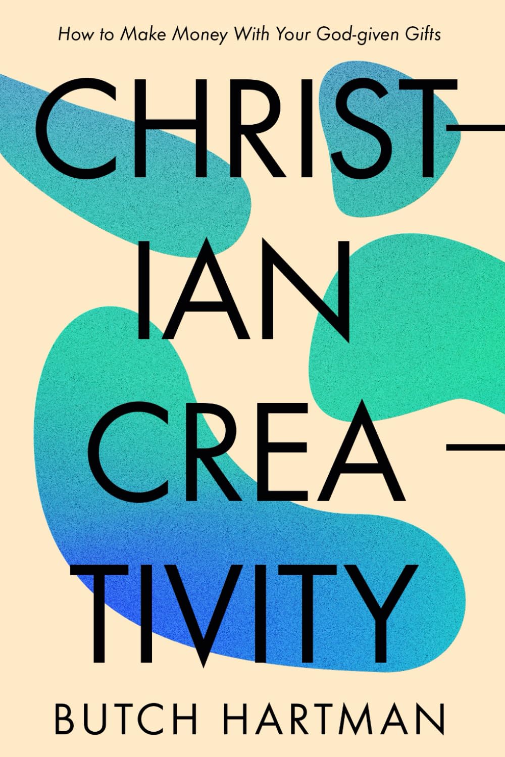 Christian Creativity: Hartman, Butch: 9798340951588: Amazon.com: Books