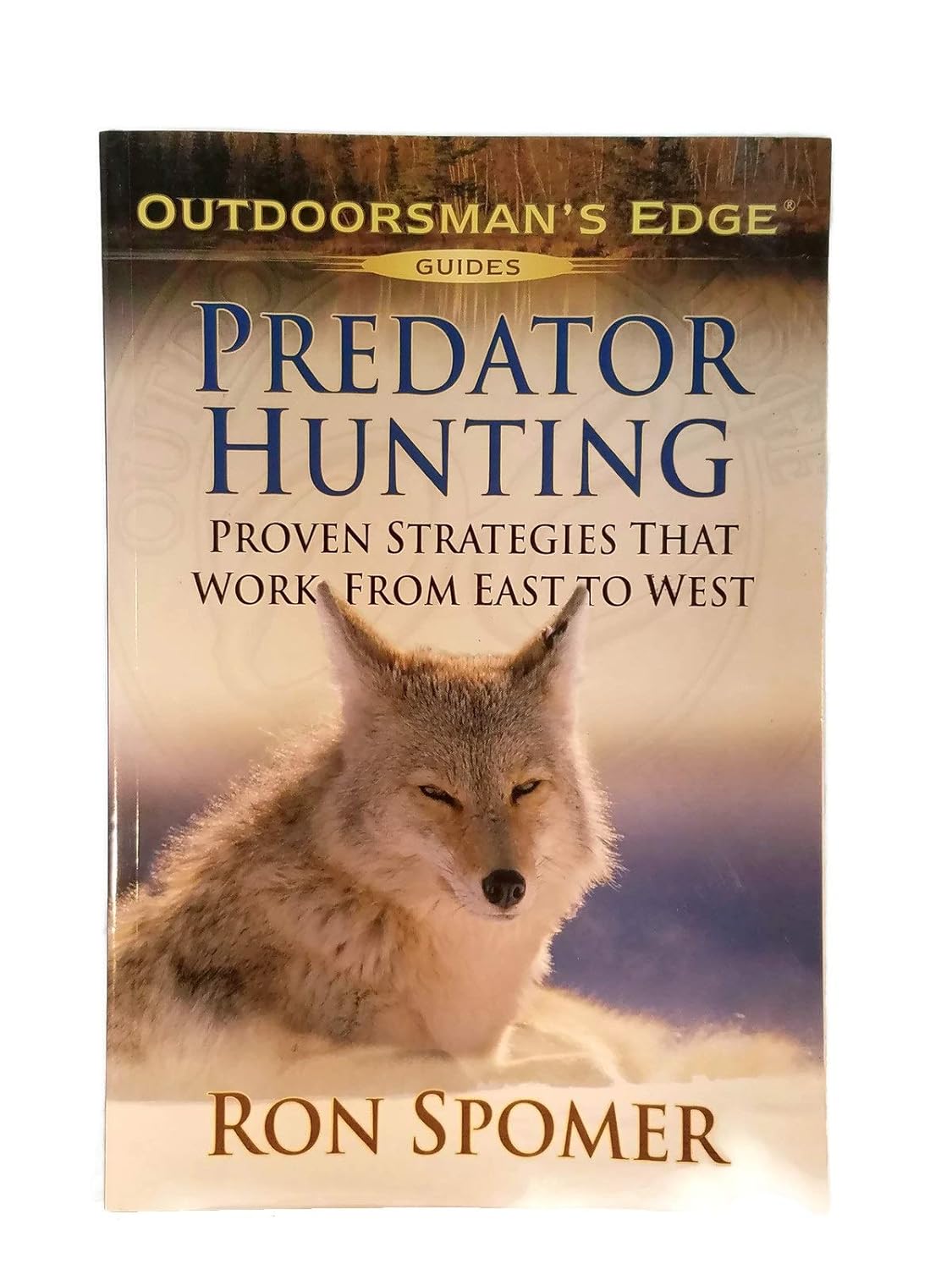 Predator Hunting: Proven Strategies That Work from East to West ...