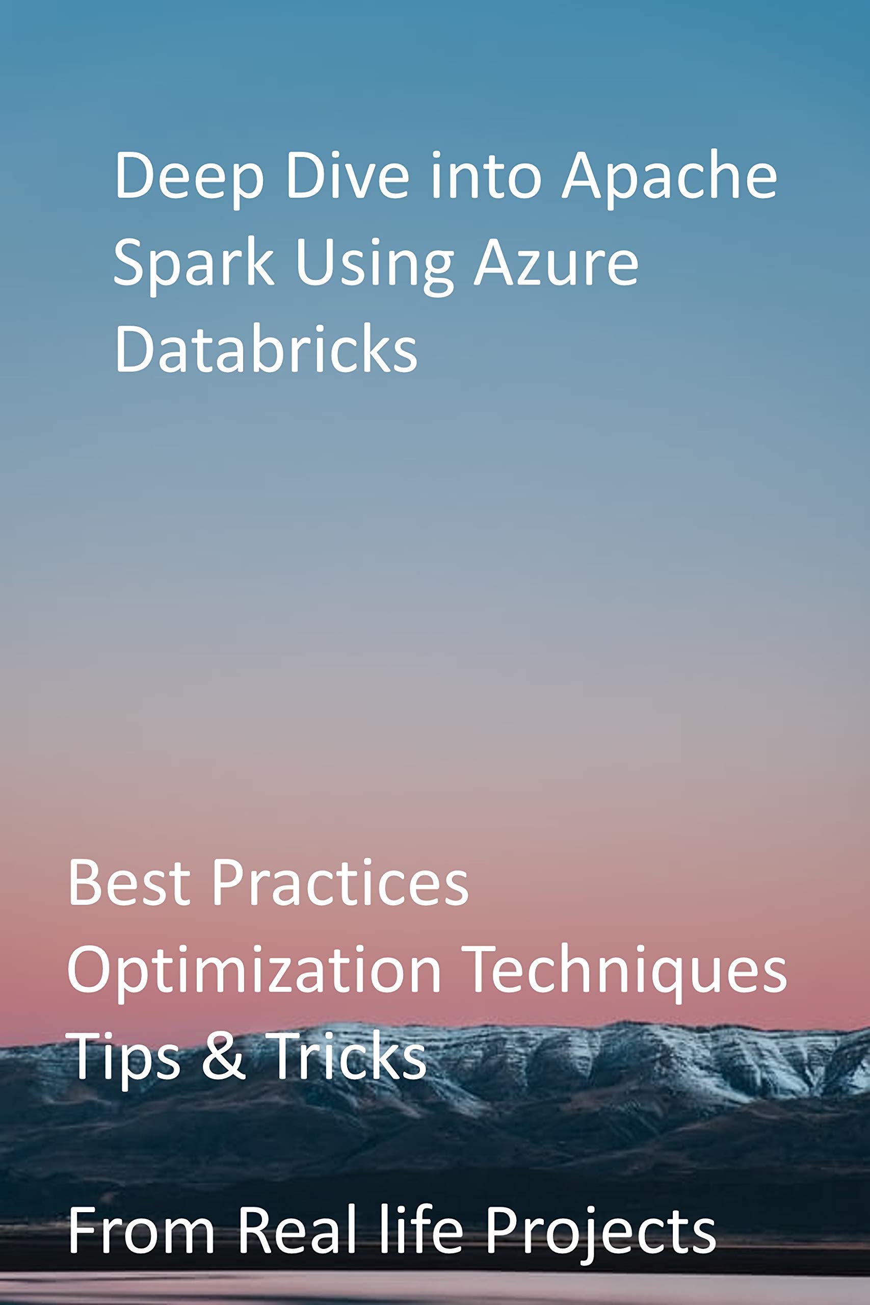 Deep Dive Into Apache Spark Using Azure Databricks Best Practices
