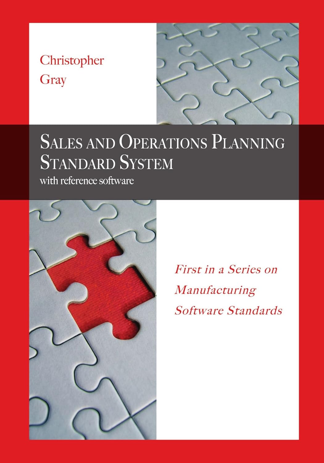 Sales and Operations Planning Standard System: With Reference Software ...
