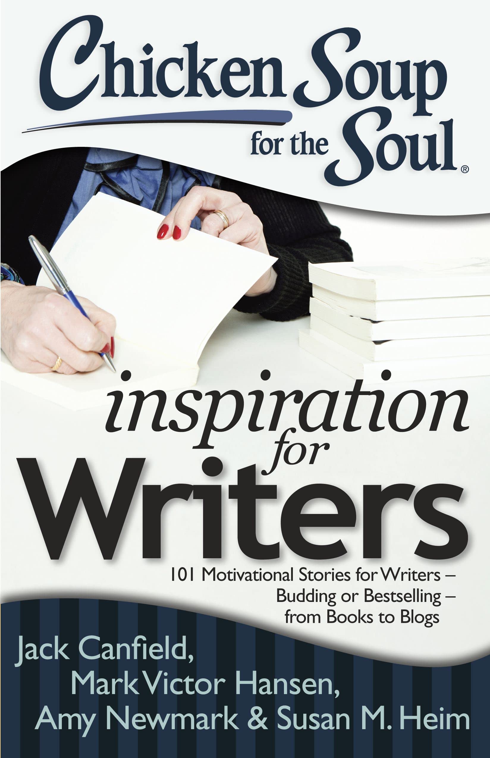 Chicken Soup for the Soul: Inspiration for Writers: 101 Motivational ...