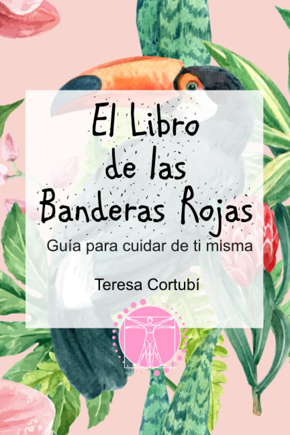 El libro de las Banderas Rojas: Guía para cuidar de ti misma ...