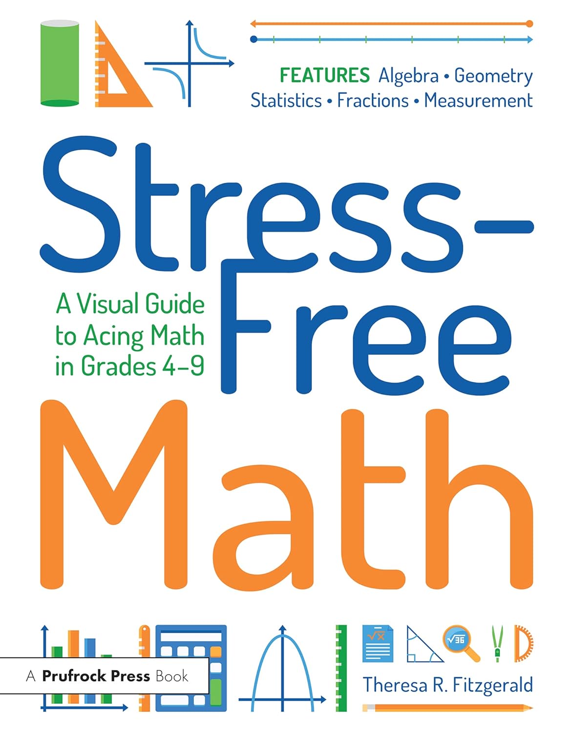 Stress-Free Math: A Visual Guide to Acing Math in Grades 4-9 eBook ...