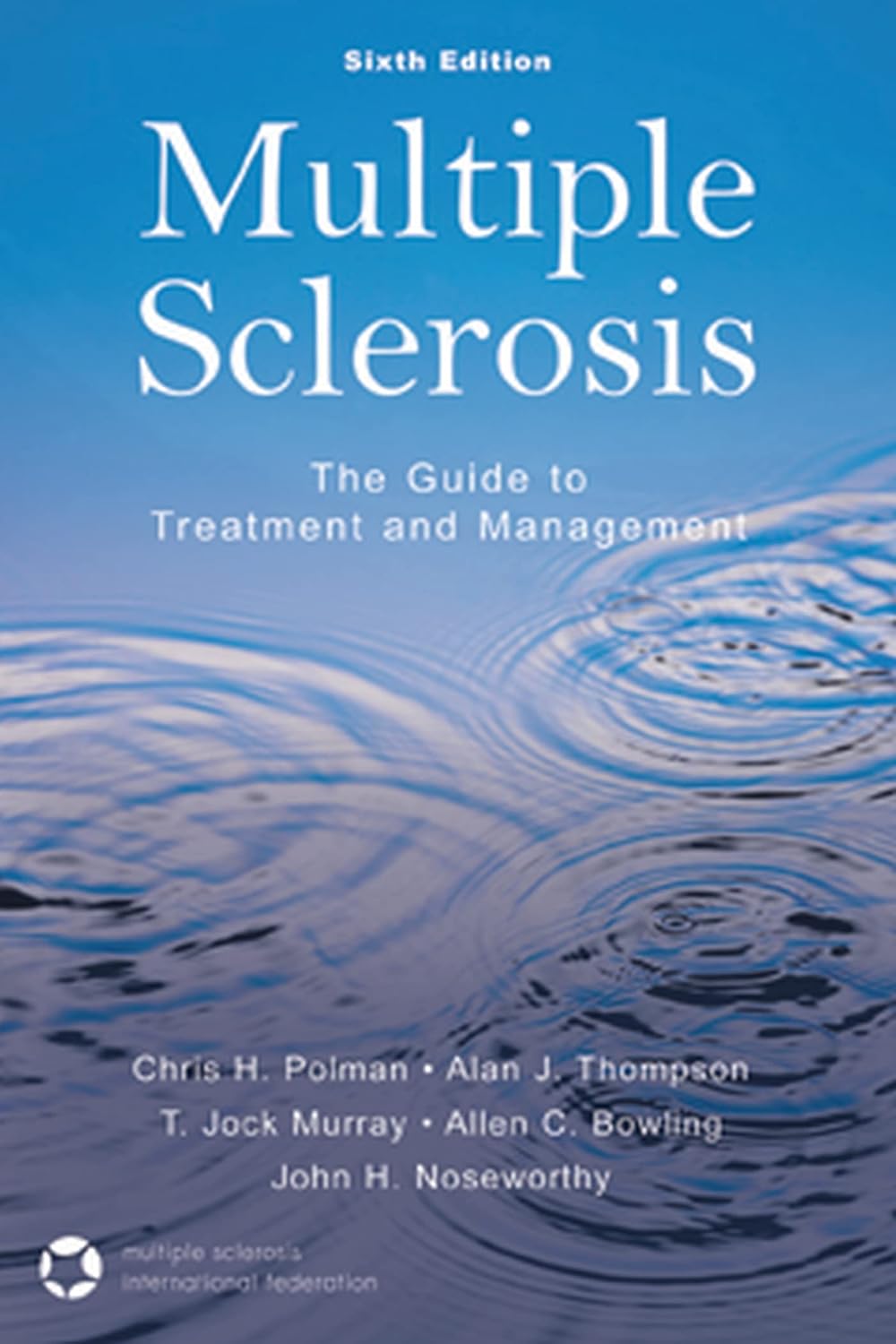 Multiple Sclerosis: The Guide to Treatment and Management: Polman MD ...