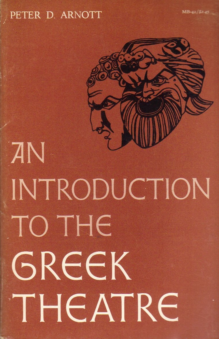 An Introduction to the Greek Theatre: Peter D. Arnott: Amazon.com: Books